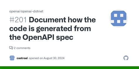 Document How The Code Is Generated From The Openapi Spec · Issue 201 · Openaiopenai Dotnet