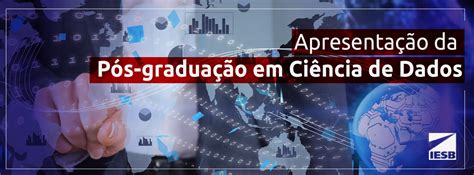 Iesb Apresentação Da Pós Graduação Em Ciência De Dados Sympla