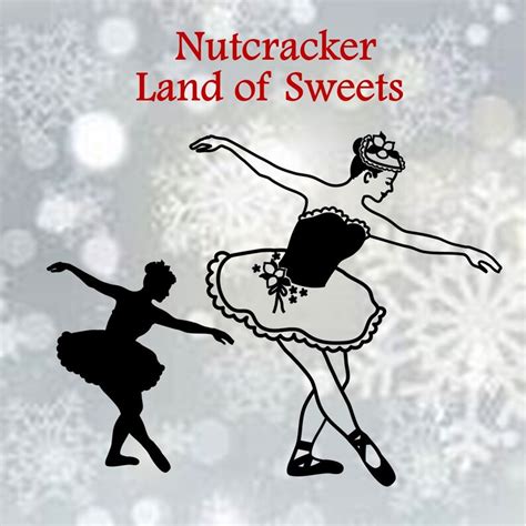Nutcracker Ballet Svg Clipart Land Of Sweets Digital Download Etsy