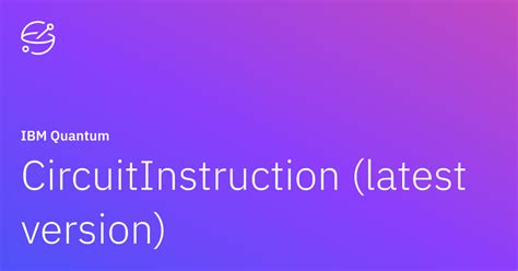 Circuitinstruction Latest Version Ibm Quantum Documentation