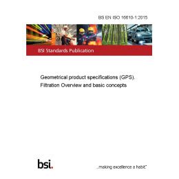 BS EN ISO 16610 1 2015 Geometrical Product Specifications GPS
