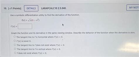 Solved Use A Symbolic Differentiation Utility To Find The Chegg