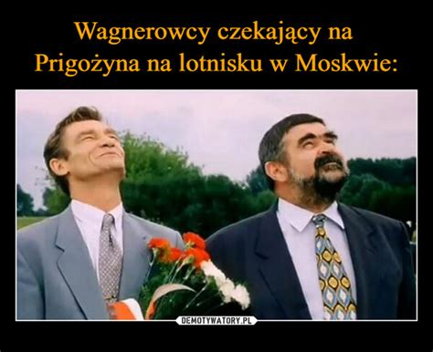 Wagnerowcy czekający na Prigożyna na lotnisku w Moskwie Demotywatory pl