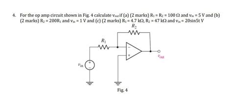 Solved 4 For The Op Amp Circuit Shown In Fig 4 Calculate