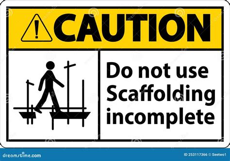Caution Sign Do Not Use Scaffolding Incomplete On White Background Stock Vector Illustration