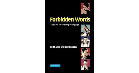Forbidden Words Taboo And The Censoring Of Language By Keith Allan