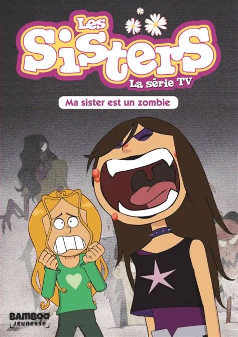 Les Sisters La Série Tv Poche Tome 09 Bd Collection Bamboo