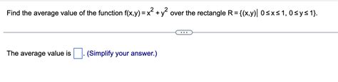 Solved Find The Average Value Of The Function F X Y X Y Chegg