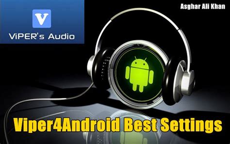 Viper Android Best Configuration Step By Step Guide