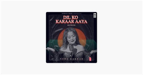 ‎dil Ko Karaar Aaya Reprise Song By Neha Kakkar Apple Music