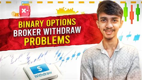 Binary Options Trading Platform Withdrawal Problems What You Should Do Binary Options Youtube