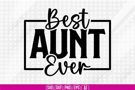 Best Aunt Ever Svg Graphic By Teeking124 · Creative Fabrica