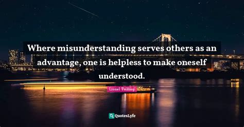 Where Misunderstanding Serves Others As An Advantage One Is Helpless