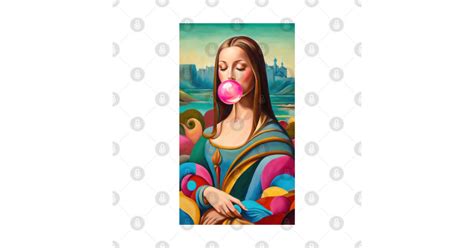Mona Lisa Blowing Bubblegum Mona Lisa T Shirt Teepublic