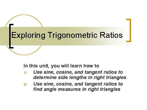 Exploring Trigonometric Ratios In This Unit You Will