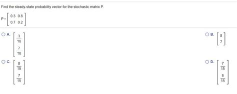 Solved Find The Steady State Probability Vector For The Chegg