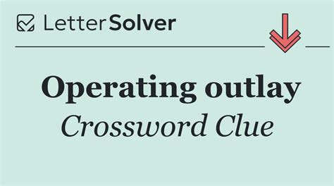 Operating Outlay Crossword Clue Answers