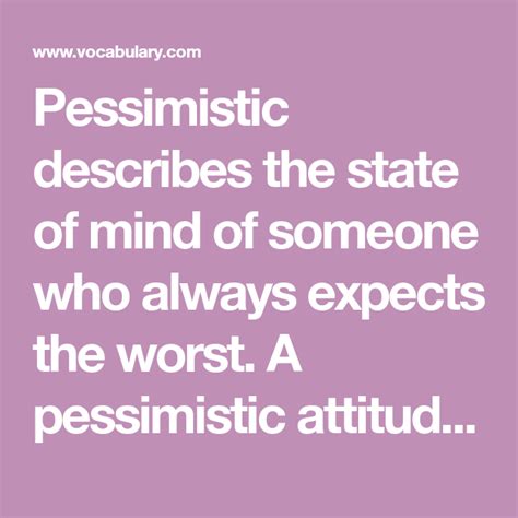 The Words Pessistic Describes The State Of Mind Of Someone Who Always