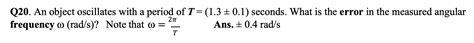 Solved Q20 ﻿an Object Oscillates With A Period Of