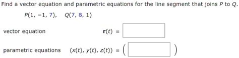 solved find vector equation and parametric equations for the line