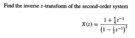 Solved Find The Inverse Z Transform Of The Second Order