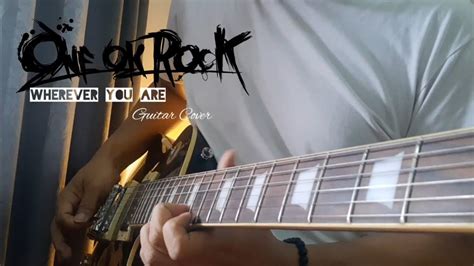 One Ok Rock Wherever You Are Guitar Cover Youtube