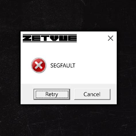 Segfault Zetvue