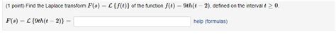 Solved 1 Point Find The Laplace Transform F S L{f T } Of