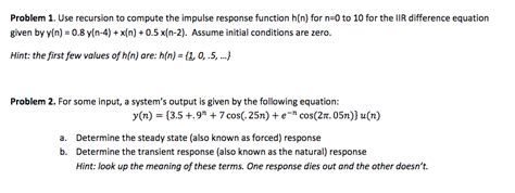 Solved Problem 1 Use Recursion To Compute The Impulse