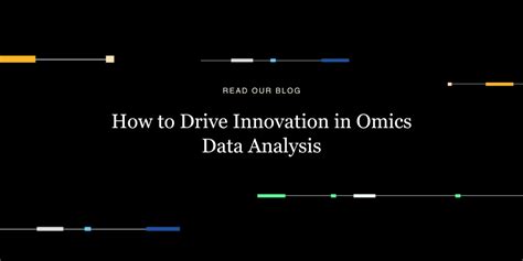 How To Drive Innovation In Omics Data Analysis