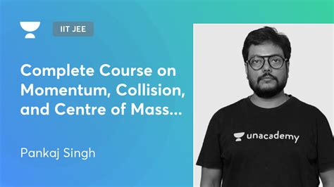 Iit Jee Complete Course On Momentum Collision And Centre Of Mass