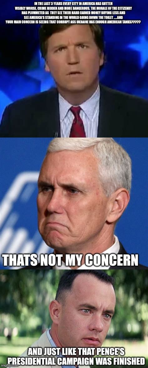 Image Tagged In Confused Tucker Carlson Mike Pence Memes And Just Like
