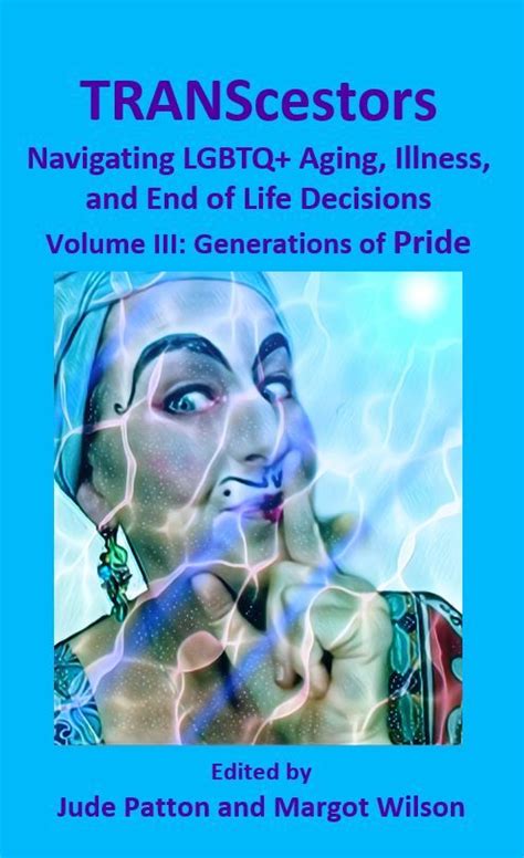 Transcestors Vol Iii Generations Of Pride Transgender Publishing