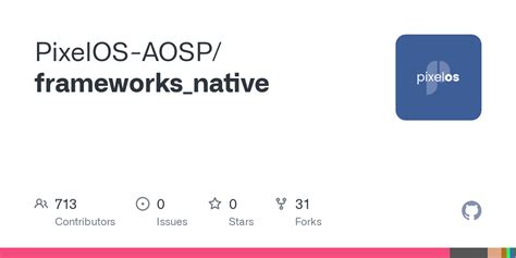 GitHub PixelOS AOSP Frameworks Native