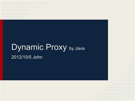 Dynamic Proxy By Java Ppt