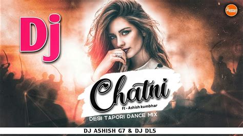 Dj Chatni Ft Ashish Kumbhar Sambalpuri Song Desi Tapori Dance Mix Dj Ashish G Dj