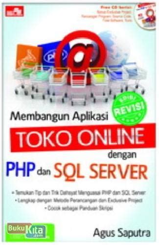 Membangun Aplikasi Toko Online Dengan Php Dan Sql Server Edisi Revisi