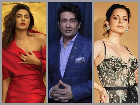 Priyanka Chopra Kangana Ranaut Shekhar Suman 5 Bollywood Celebs Who