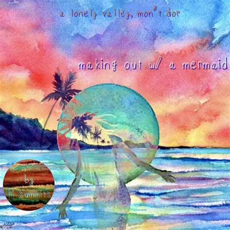 Stream Making Out W A Mermaid Demo By Hi Summits Listen Online For