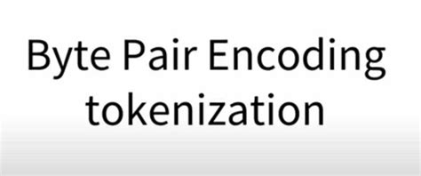 Byte Pair Encoding Bpe 分词算法详解 知乎