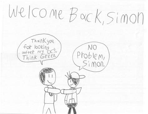 Welcome Back Simon By Thinkgreenondevart On Deviantart