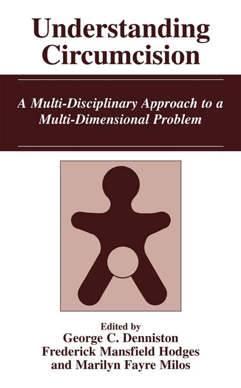 Understanding Circumcision A Multi Disciplinary Approach To A Multi
