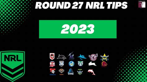 Round 27 Nrl Tips 2023 Final Regular Season Rd Youtube