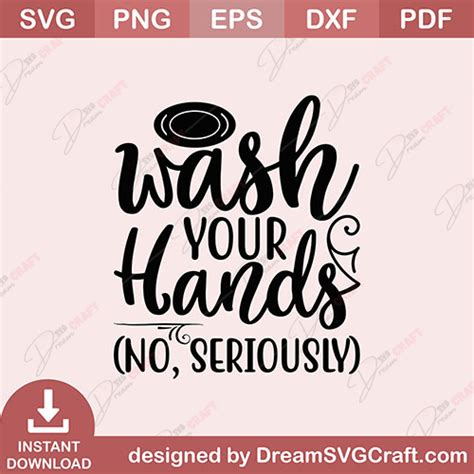 Wash Your Hands No Seriously Svg