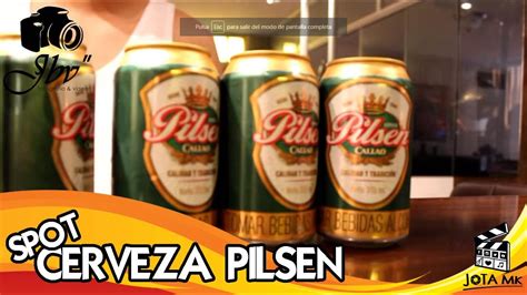 Cerveza Pilsen Callao Publicidad Youtube