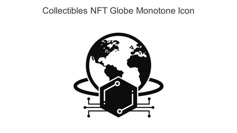 Collectibles NFT Globe Monotone Icon In Powerpoint Pptx Png And Editable Eps Format PPT Sample