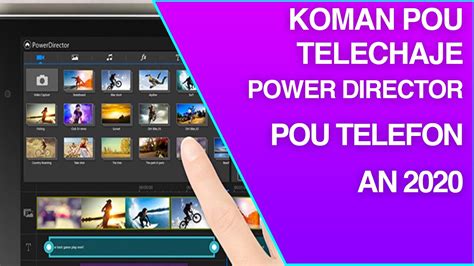 Koman Ou Kapab Telechaje Power Director Sou Telefon Byen Fasil An