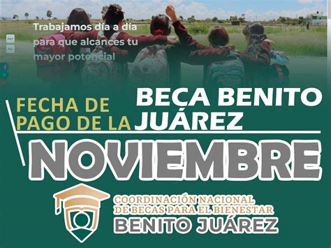 Fecha de pago de la Beca Benito Juárez noviembre 2022 abril 2025
