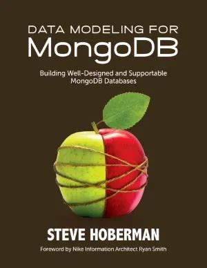 Data Modeling For Mongodb Building Well Designed And Supportable