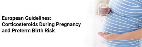 European Guidelines Corticosteroids During Pregnancy And Preterm Birth